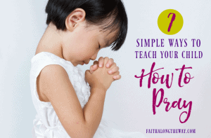 7 Simple Ways to Help Kids Pray With Confidence - Proverbs 31 Mentor