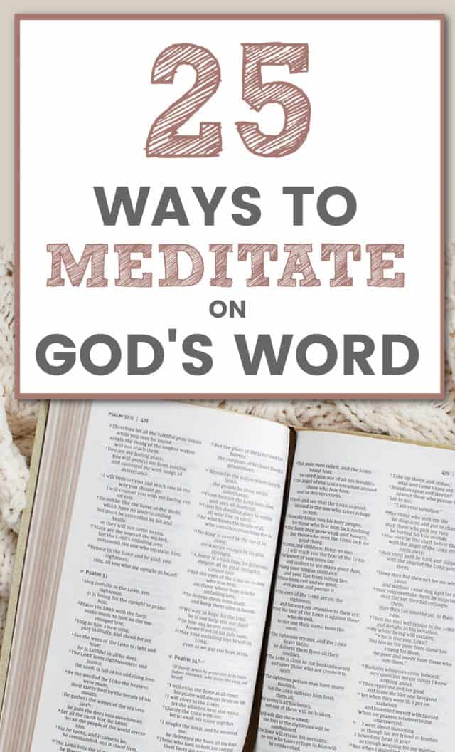25 Ways to Meditate on God’s Word Throughout the Day