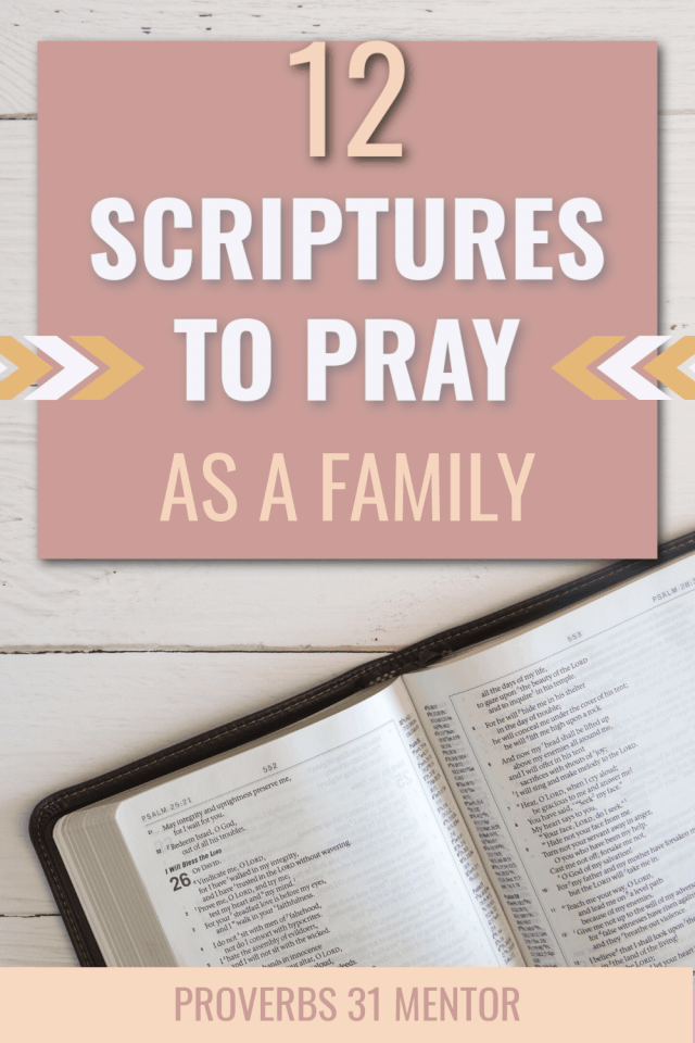 12 Scriptures to Pray as a Family - Proverbs 31 Mentor