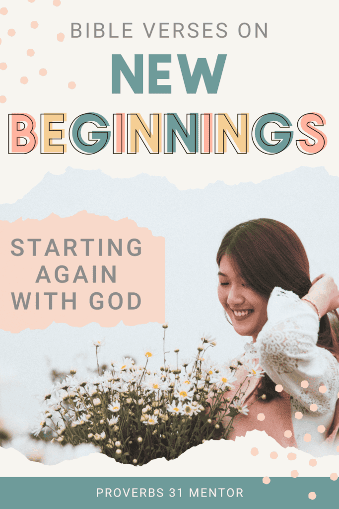 Bible Verses About New Beginnings: Starting Again with God
